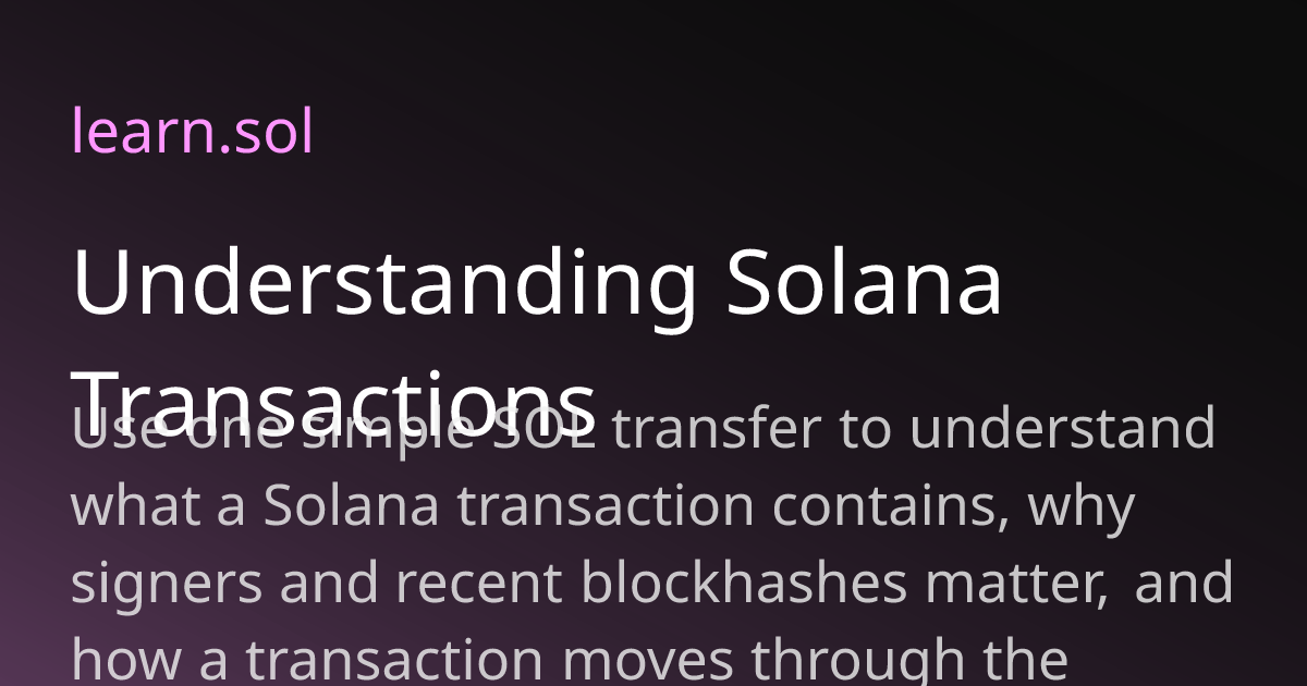 Understanding Solana Transactions | learn.sol